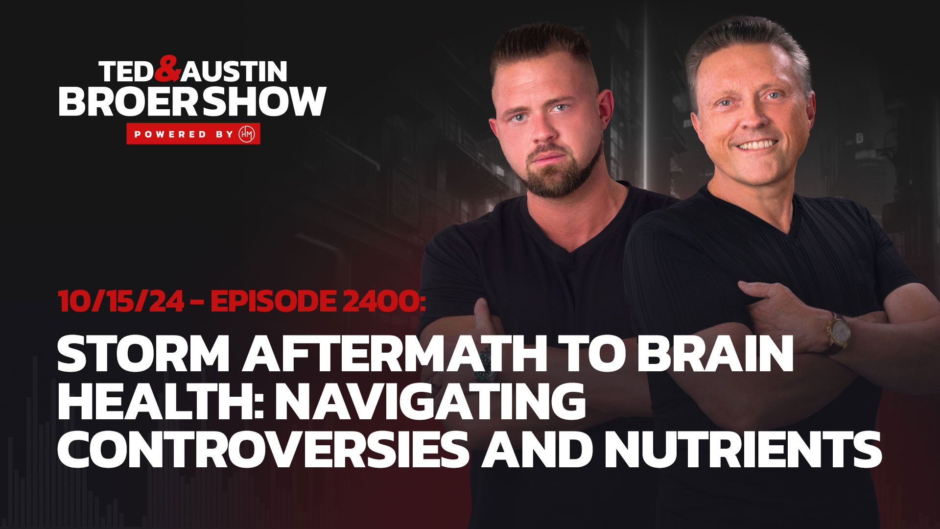 Storm Aftermath to Brain Health: Navigating Controversies and Nutrients - The Ted & Austin Broer ...