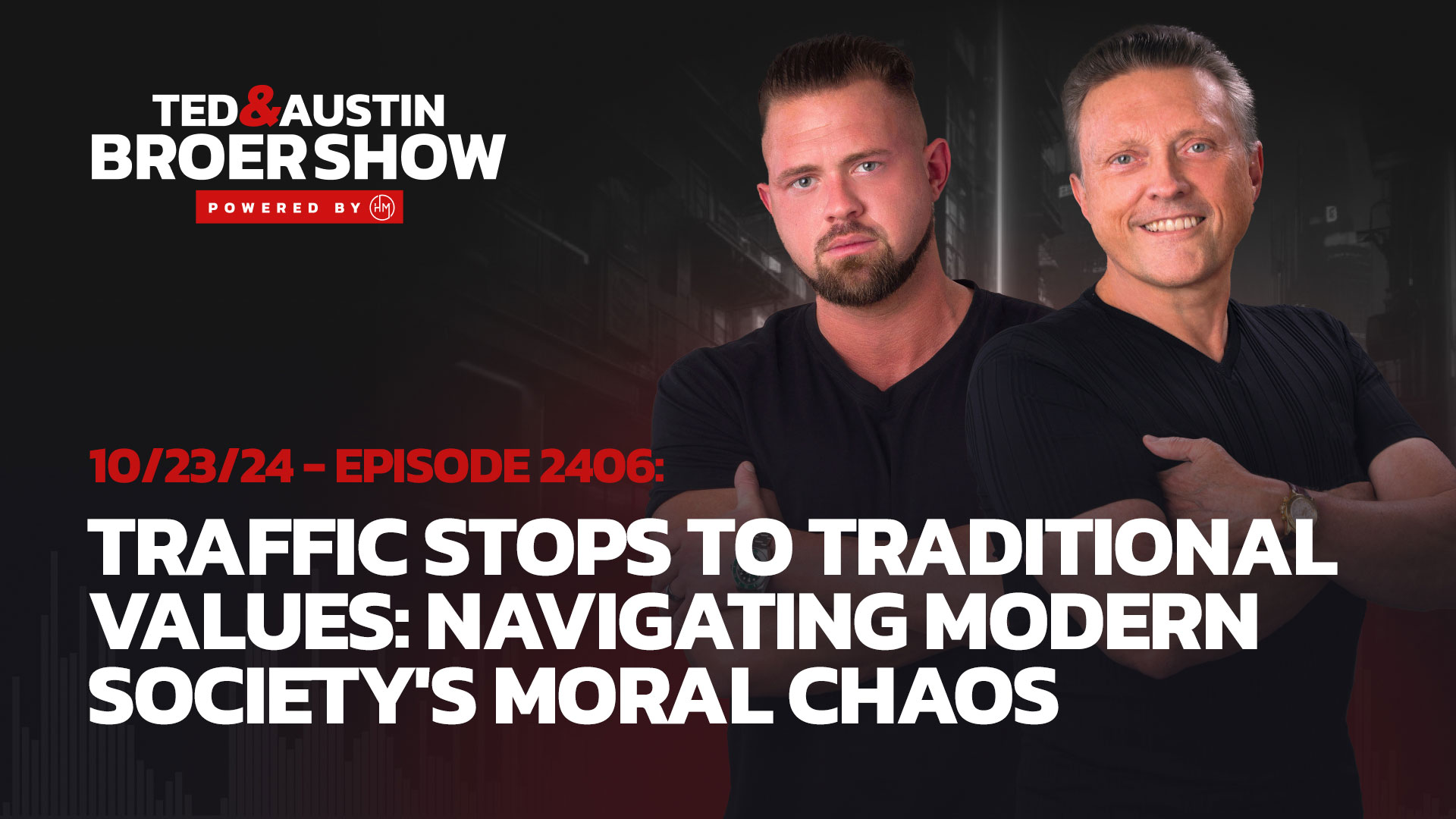 Traffic Stops to Traditional Values: Navigating Modern Society's Moral Chaos - The Ted & Austin ...