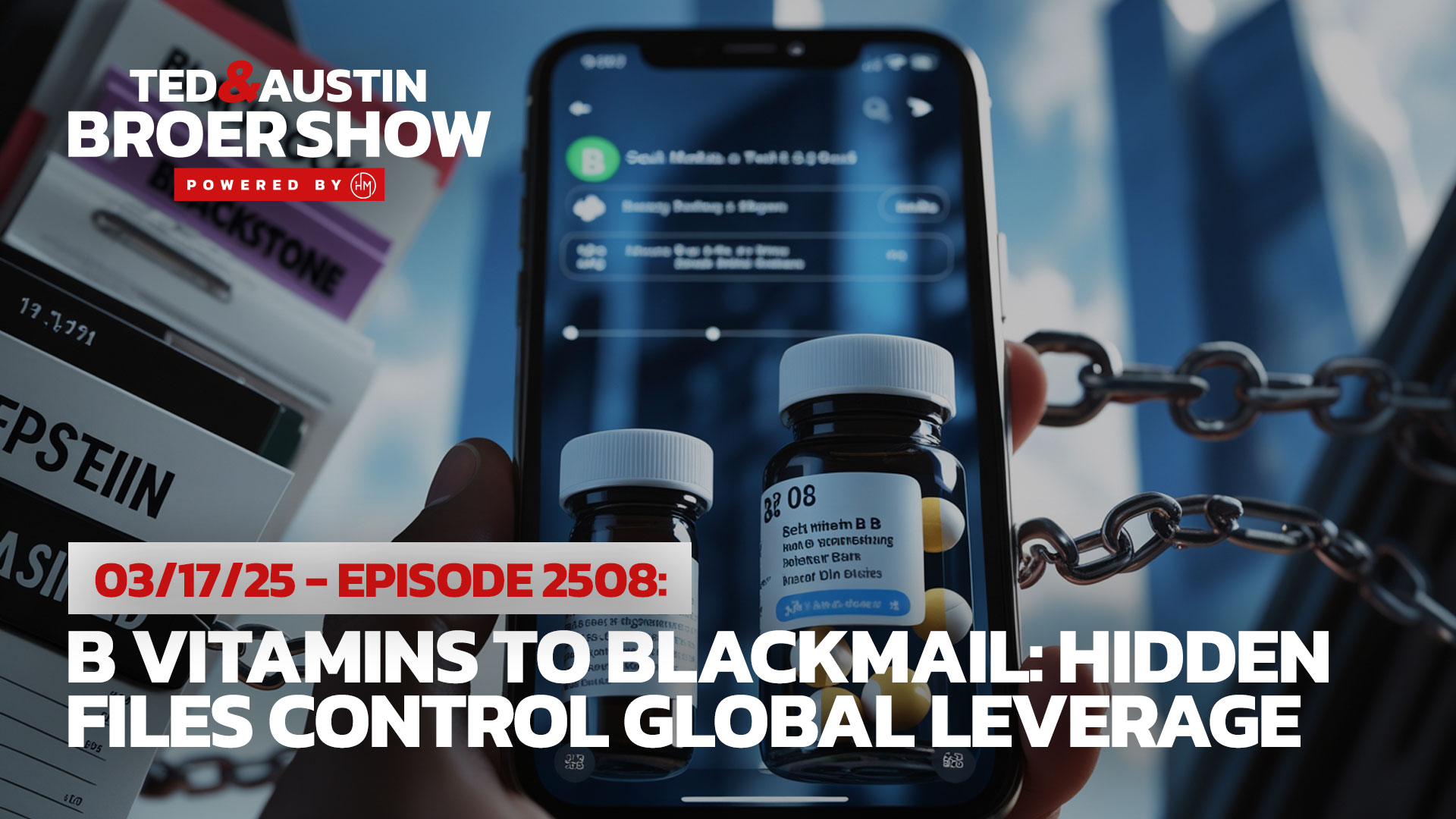 B Vitamins to Blackmail: Hidden Files Control Global Leverage - The Ted & Austin Broer Show ...