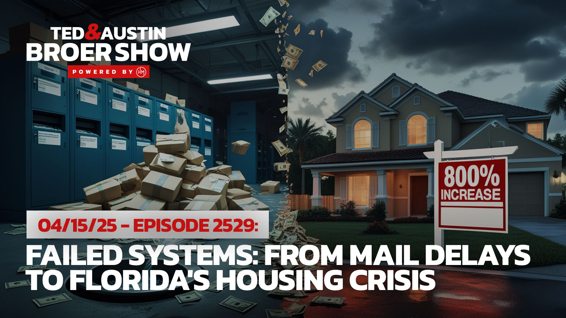 Failed Systems: From Mail Delays to Florida's Housing Crisis - The Ted & Austin Broer Show | The ...